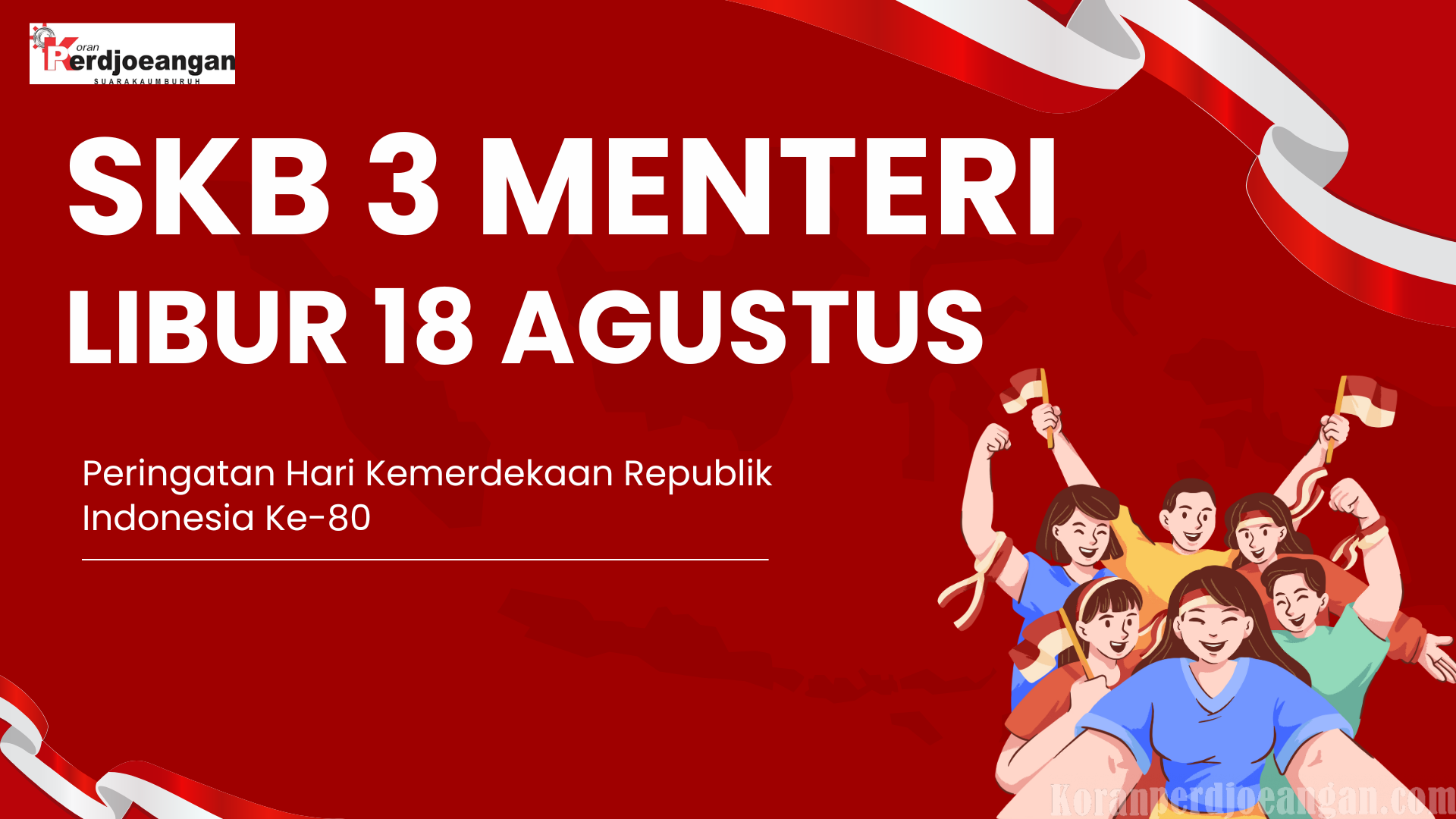 SKB 3 MENTERI LIBUR NASIONAL 18 AGUSTUS 2025 - KPonline